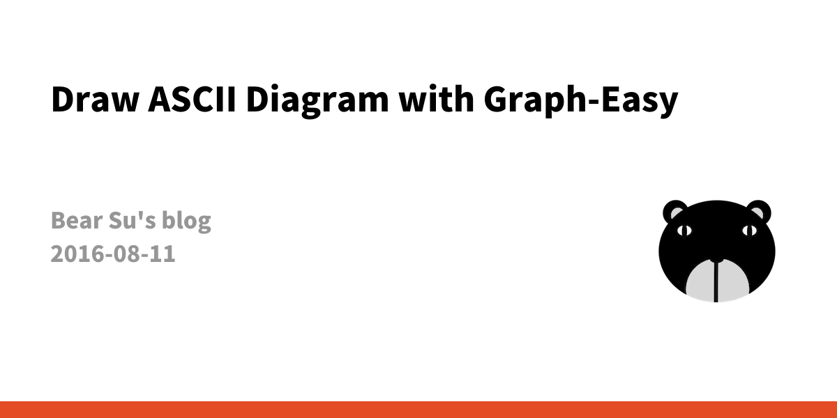 Draw ASCII Diagram with Graph-Easy · Bear Su's Blog