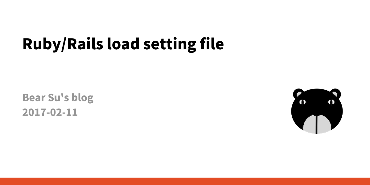 Ruby/Rails load setting file · Bear Su's Blog